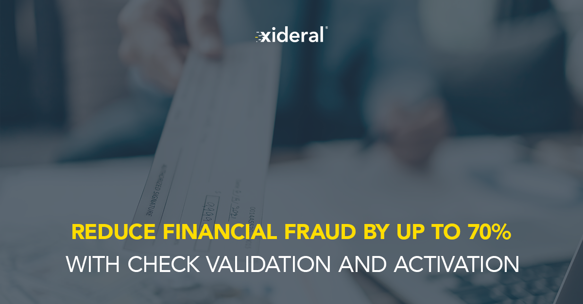 Check Validation and Activation to Reduce Fraud - Xideral